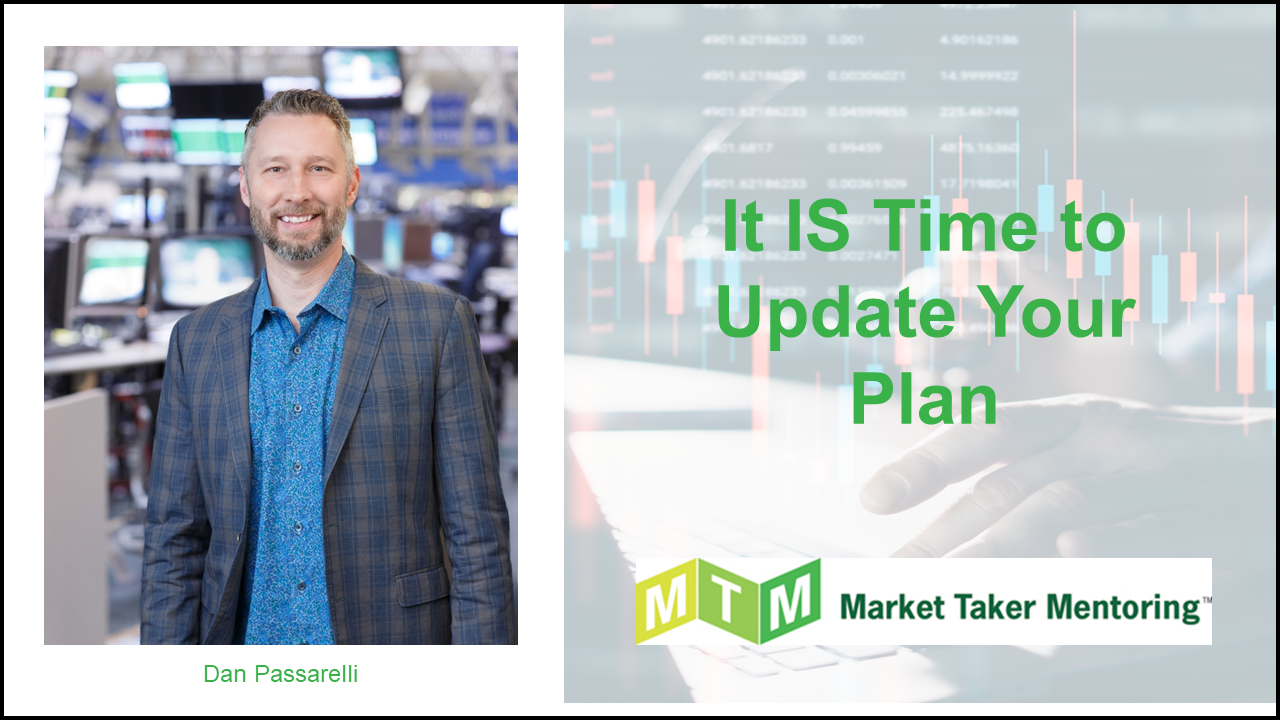 It IS Time to Update Your Plan - Market Taker