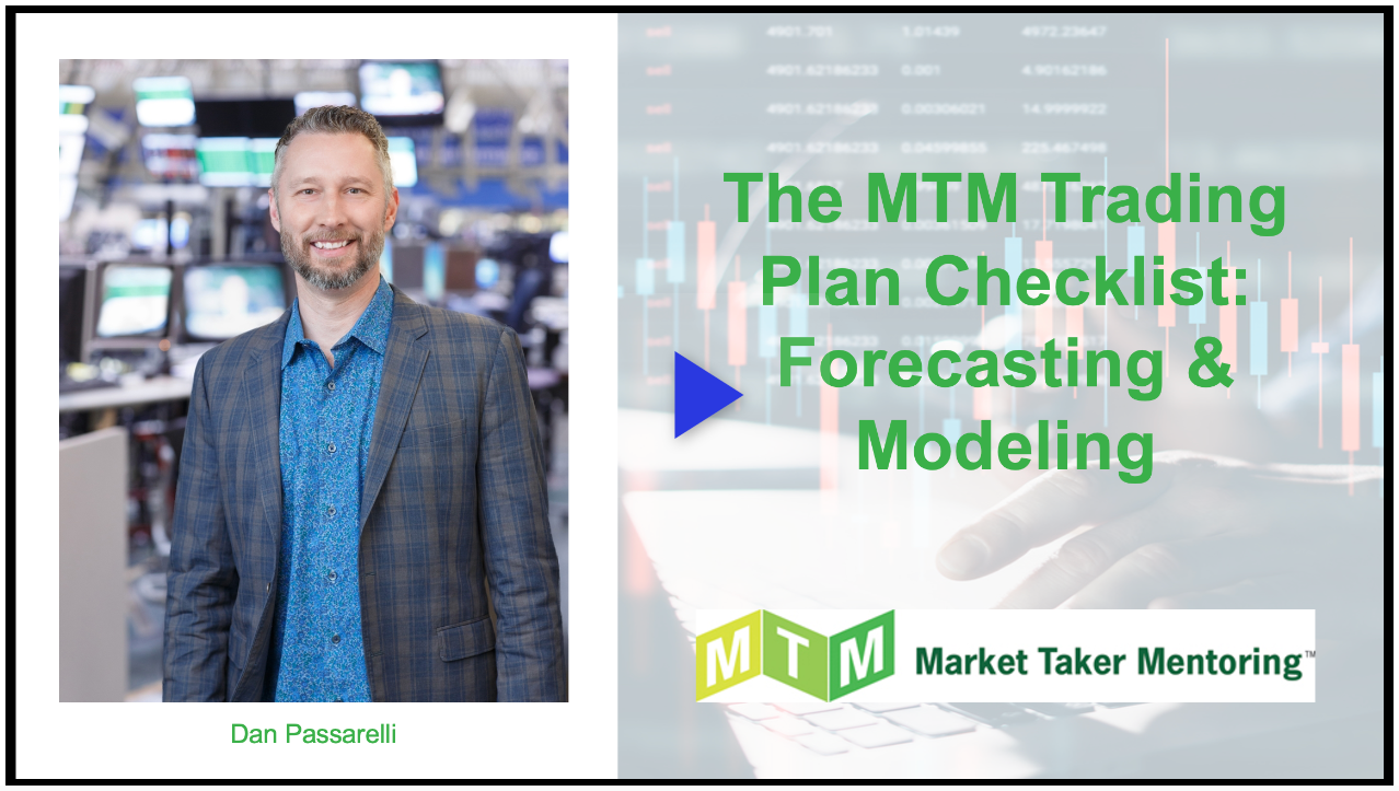 The MTM Trading Plan Checklist: Forecasting & Modeling - Market Taker