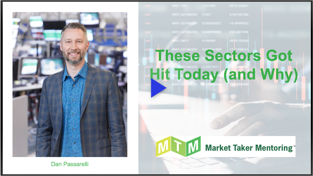 MTM VIDEO: These Sectors Got Hit Today (and Why) - Market Taker