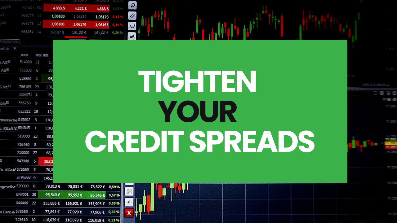 Tighten Your Credit Spreads - Market Taker