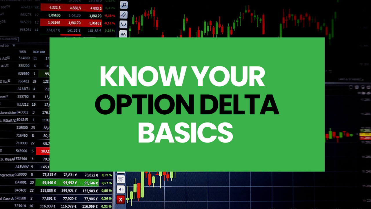 Know Your Option Delta Basics - Market Taker