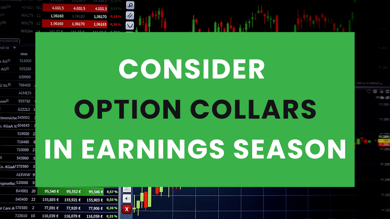 Consider Option Collars in Earnings Season - Market Taker