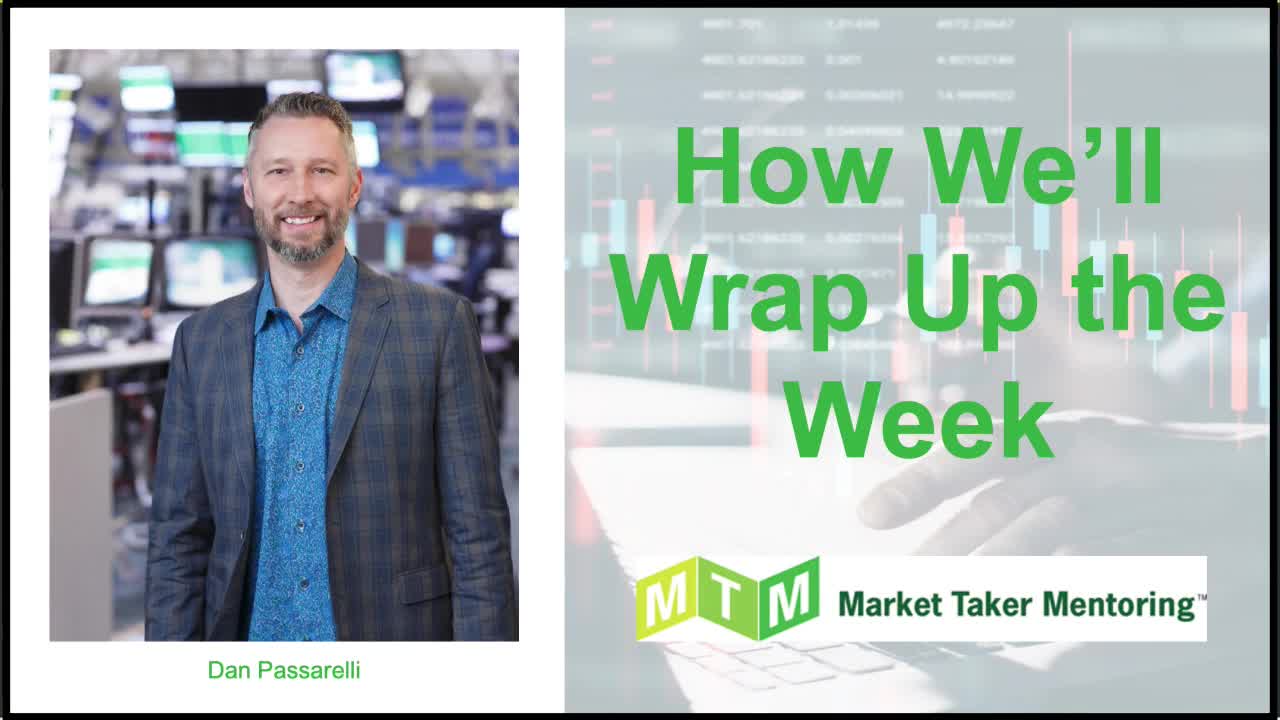 How We'll Wrap Up the Week - Market Taker
