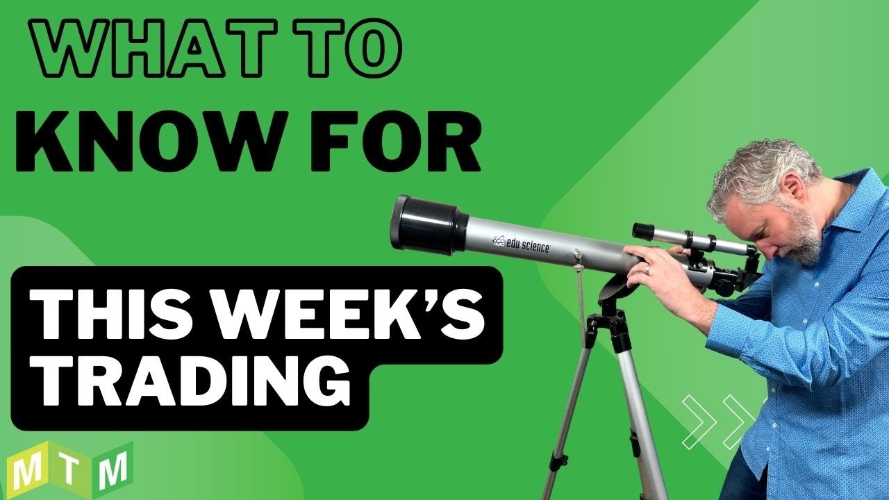 What To Know For This Week's Trading - Market Taker