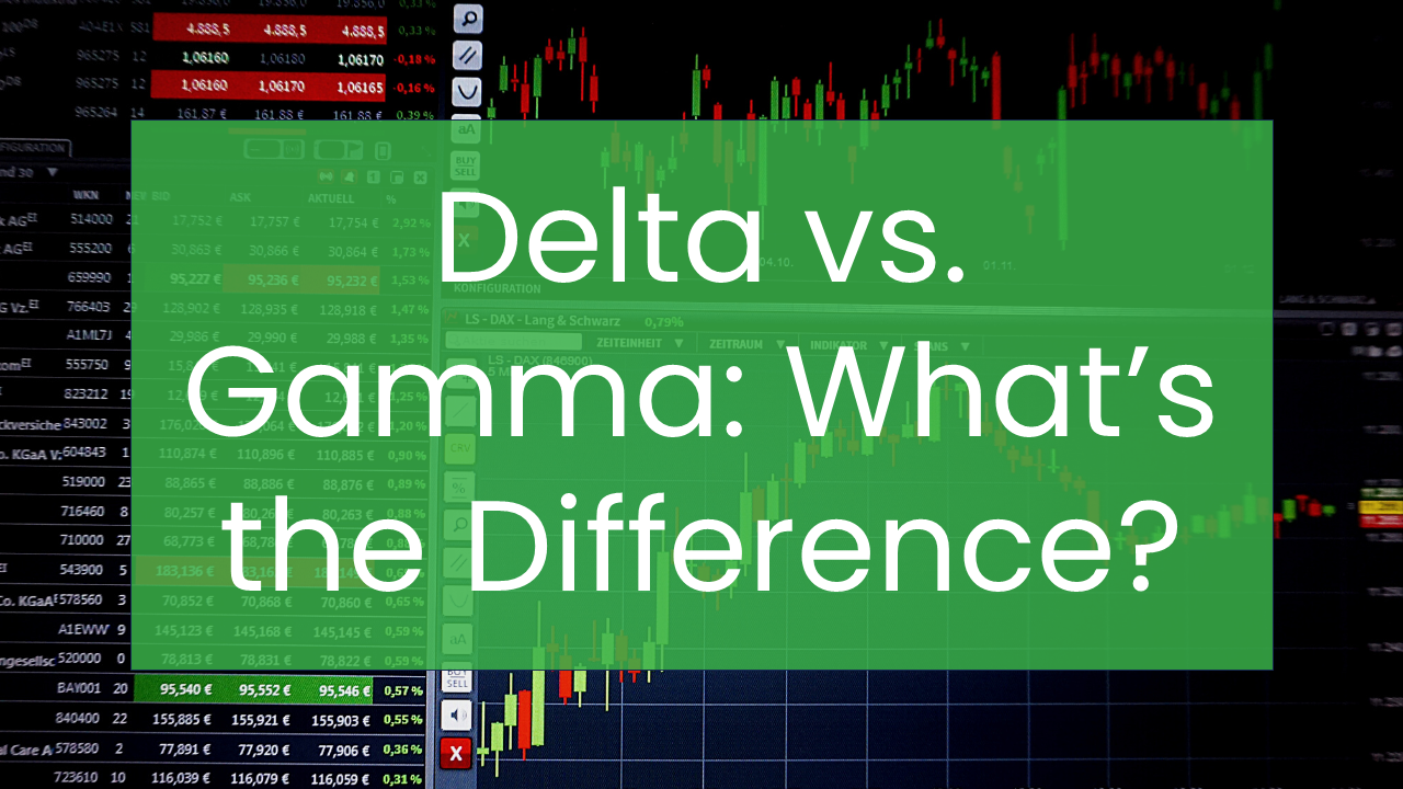 Delta vs. Gamma: What’s the Difference? - Market Taker
