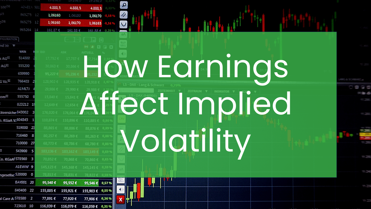 How Earnings Affect Implied Volatility - Market Taker