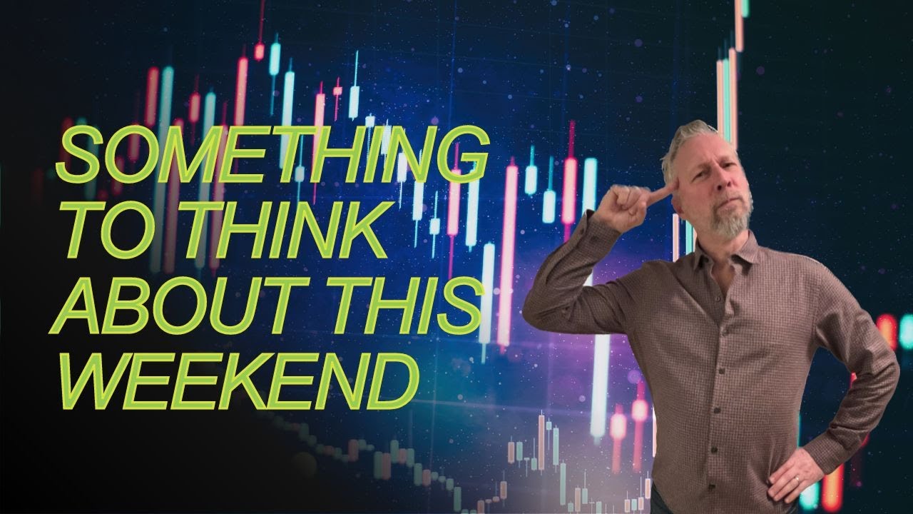 Something to think about this weekend - Market Taker