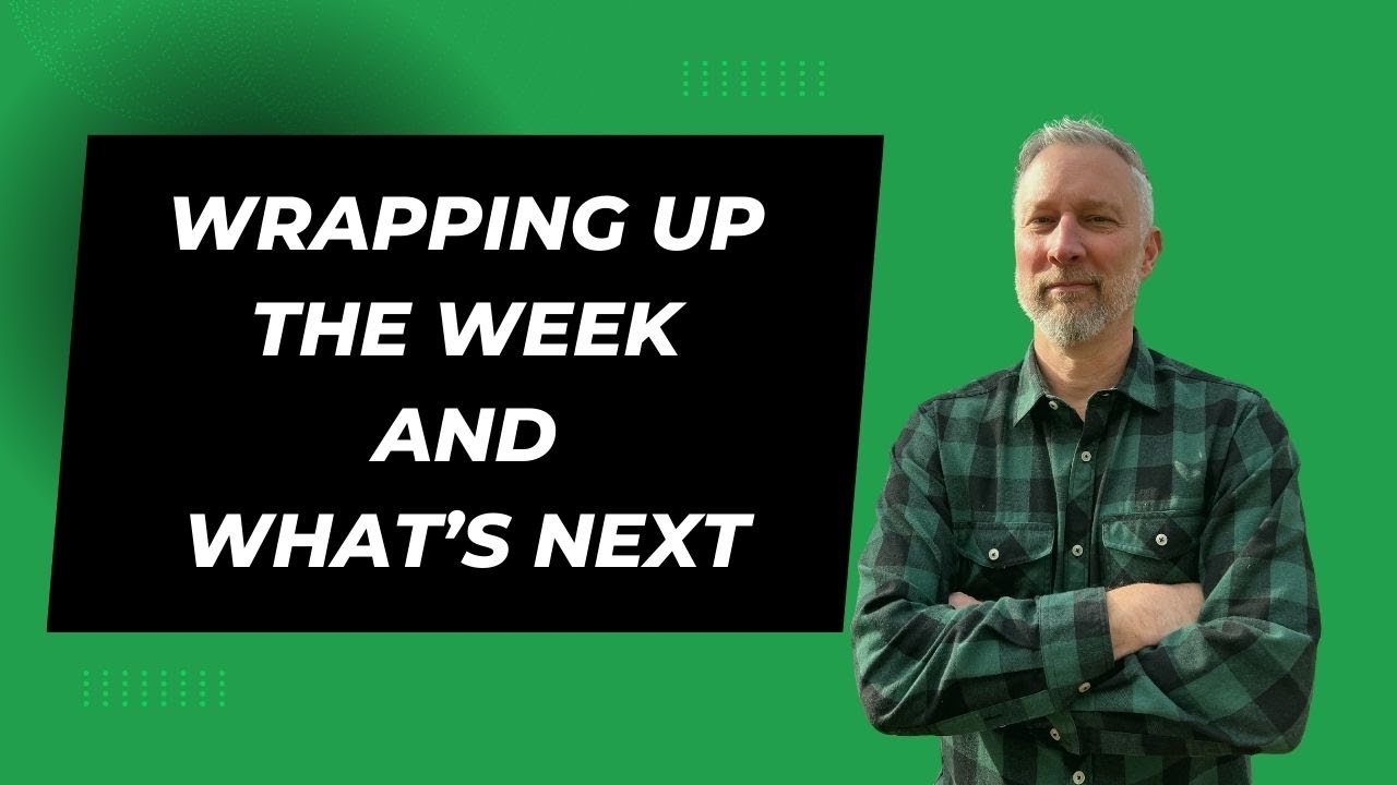 Wrapping up the week and what’s next - Market Taker