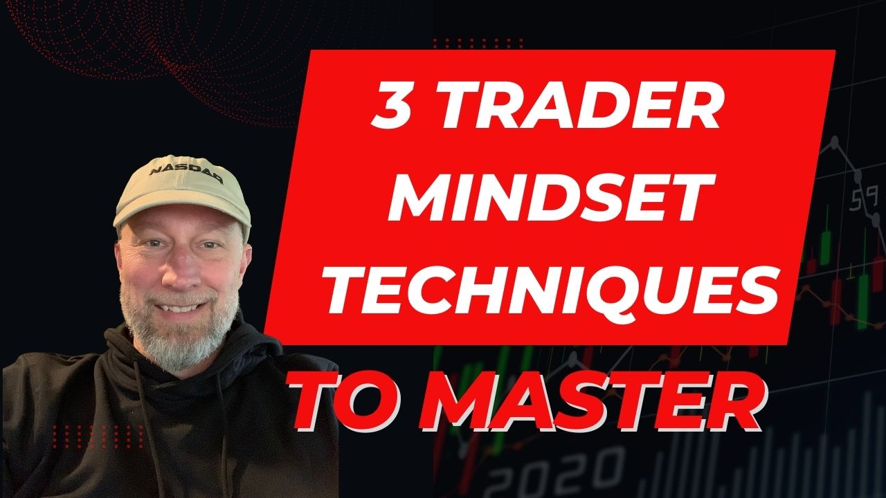 3 Trader Mindset Techniques to Master - Market Taker