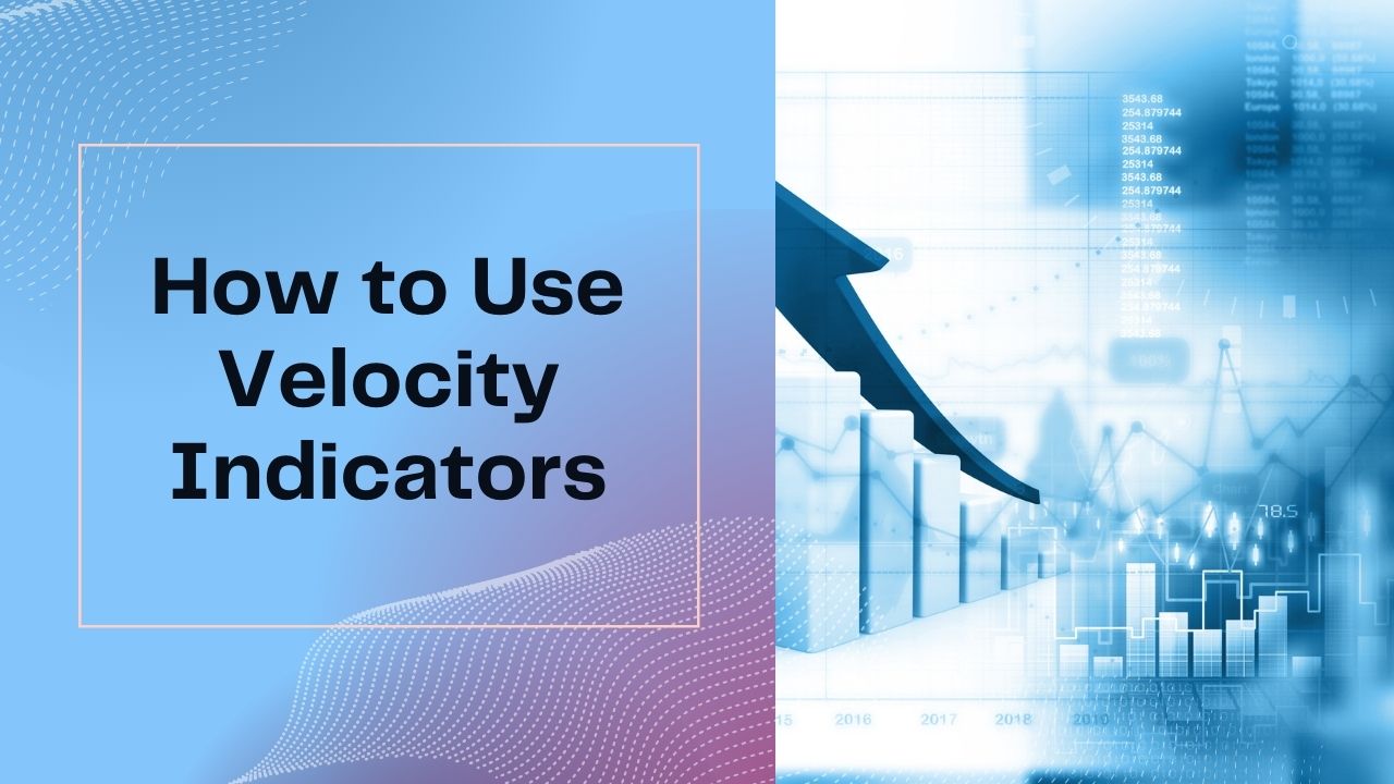 How to Use Velocity Indicators - Market Taker