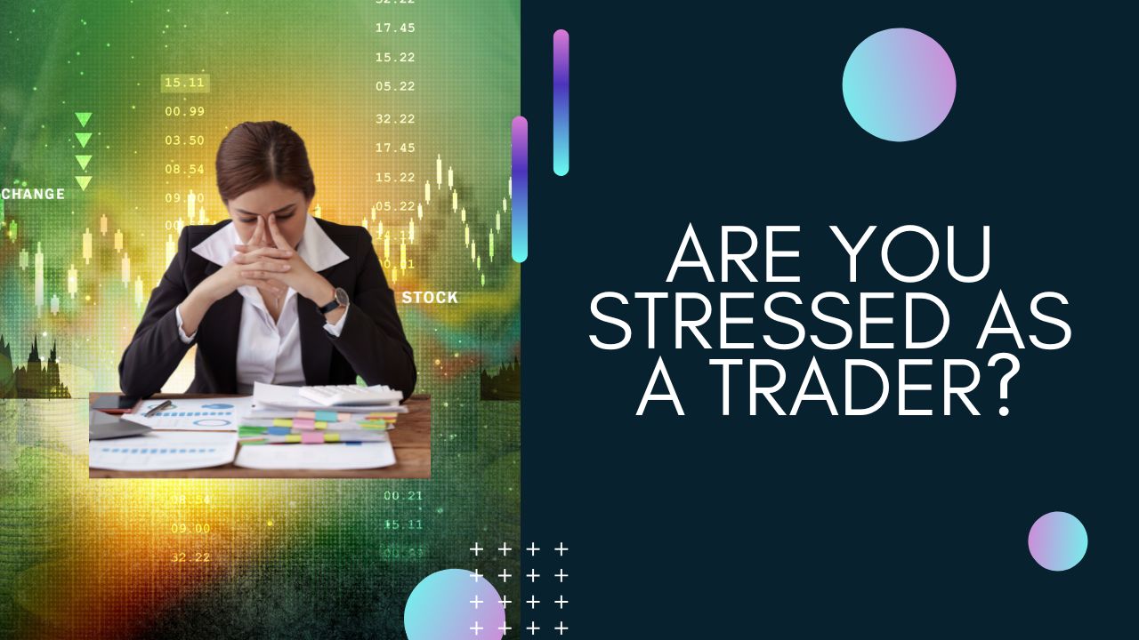 Are You Stressed as a Trader? - Market Taker