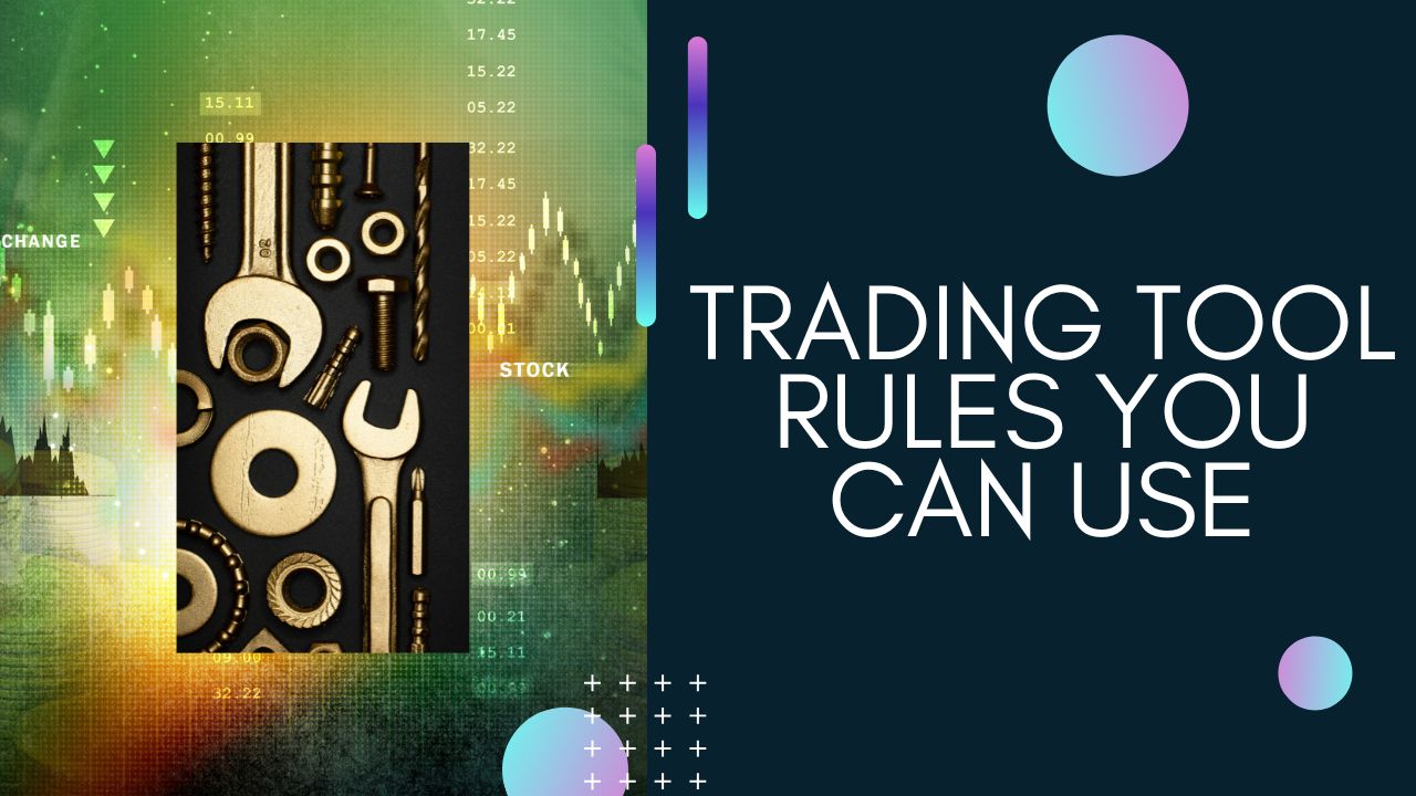Trading Tool Rules You Can Use - Market Taker