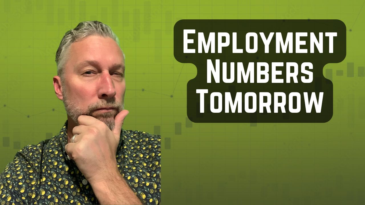 Employment Numbers Tomorrow - Market Taker
